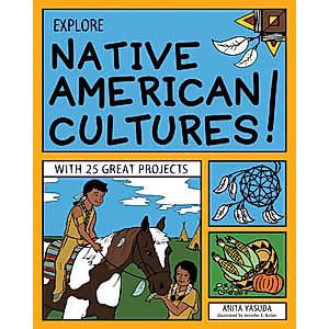 Explore Native American Cultures!: With 25 Great Projects