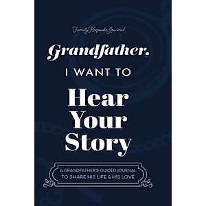 Grandfather, I Want to Hear Your Story: A Grandfather's Guided Journal to Share His Life and His Love (Hear Your Story Books)