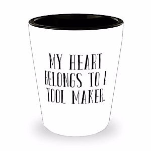 My Heart Belongs To a Tool Maker. Shot Glass, Tool maker Present From Colleagues, Cheap Ceramic Cup For Friends