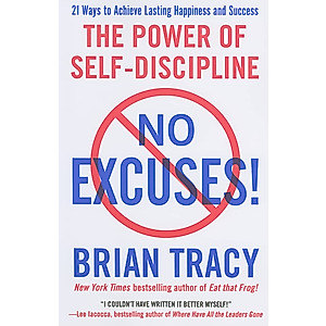 No Excuses!: The Power of Self-Discipline