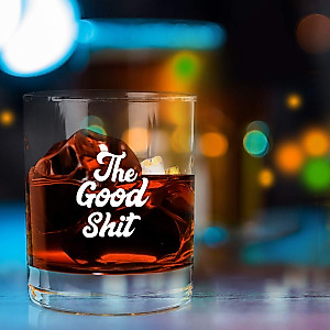 The Good Sh!t Funny Whiskey Bourbon Scotch Glass 11oz- Gag Retirement Gifts for Men- 40 Year Old Gifts for Men- Whiskey Old Fashioned Classic Rocks Glass- Men’s Funny Gifts for Guys Birthday- USA Made