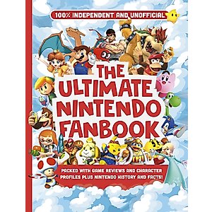Ultimate Fanbook: Nintendo (Independent & Unofficial): The best Nintendo games, characters and more!