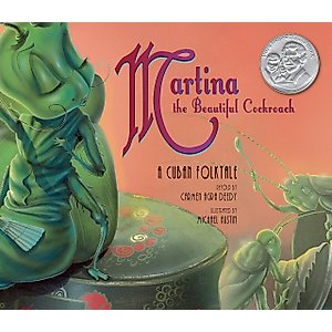 Martina the Beautiful Cockroach: A Cuban Folktale