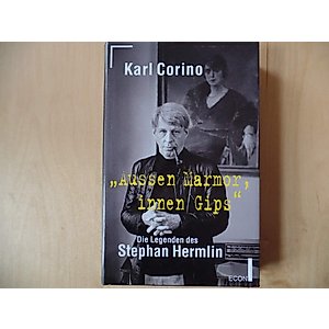 Aussen Marmor, innen Gips: Die Legenden des Stephan Hermlin (German Edition)