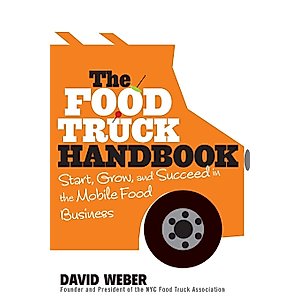 The Food Truck Handbook: Start, Grow, and Succeed in the Mobile Food Business