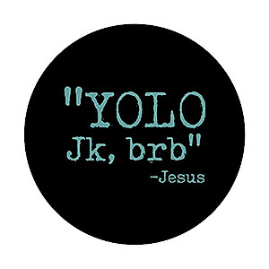 YOLO Jk BRB Jesus Quote Trendy Christian Easter Bible Verse PopSockets Swappable PopGrip