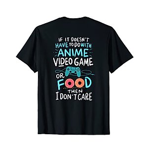 Funny Anime Video Games or Food - Who Love Anime Fans! T-Shirt