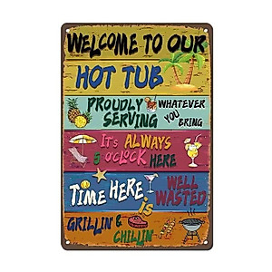 Vintage "Welcome to Our Hot Tub" Sign - 8x12 Inches Decorative Sign for Indoor/Outdoor Use, Perfect for Home, Patio, and Hot Tub Area Decor