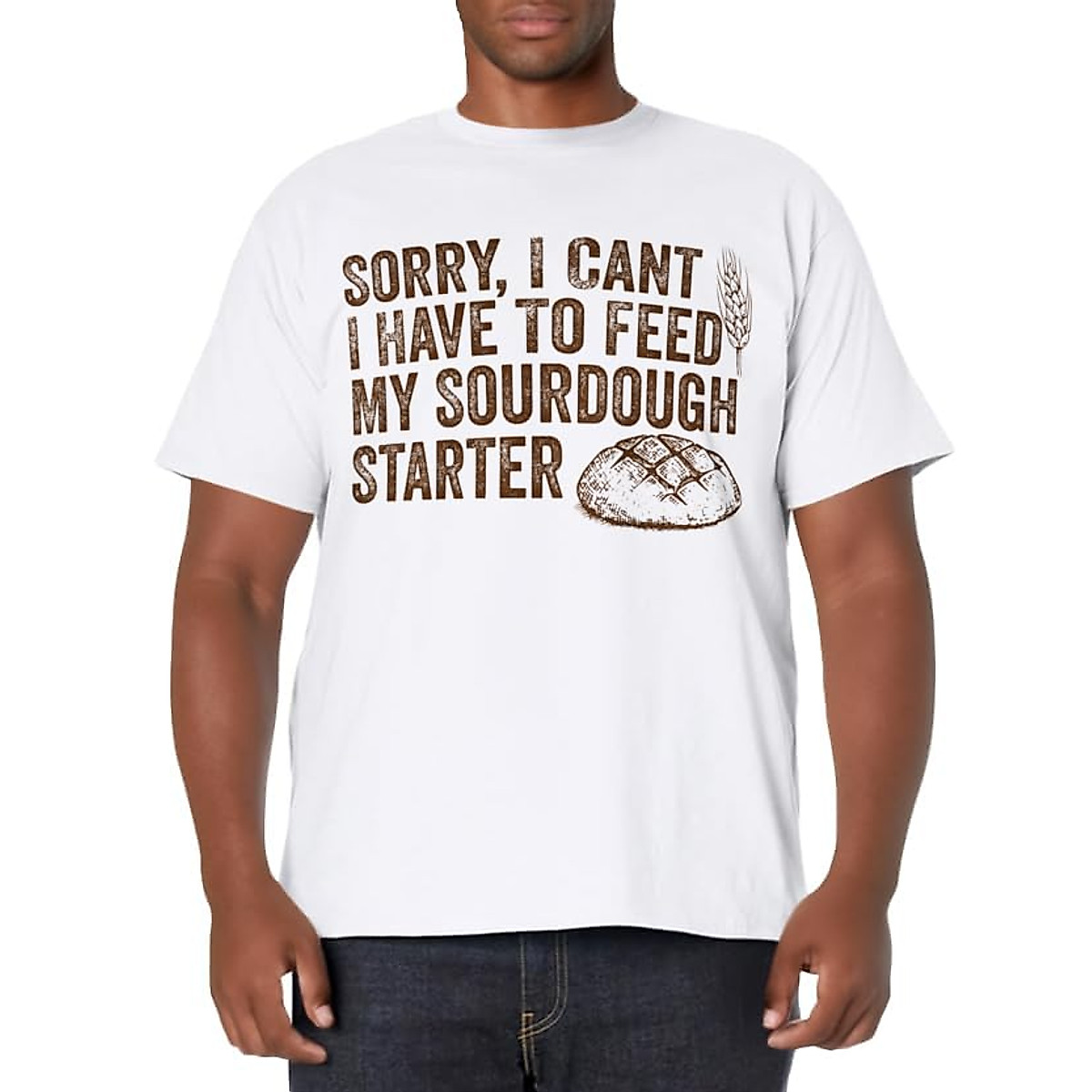 Sorry, I Cant I Have To Feed My Sourdough Starter Baker T-Shirt