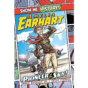 Amelia Earhart: Pioneer of the Sky! (Show Me History!)
