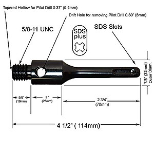 SDS Plus Core Drill Adapter with 8" Pilot Drill Bit for 6" deep Diamond Core Bit with 5/8-11 UNC Thread SDS Plus Adapter is SDS Plus to 5/8-11 UNC Male Thread for Diamond Core Drill Bits