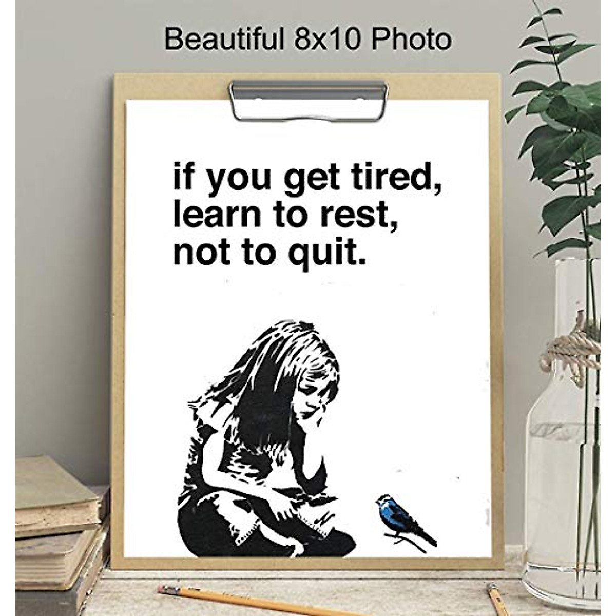 Banksy Poster Home Decor - Motivational, Inspirational Graffiti Wall Art Print - Unique Room Decorations for Office, Bedroom - Gift for Street Art, Mural Fans - 8x10 Photo Unframed - If You Get Tired