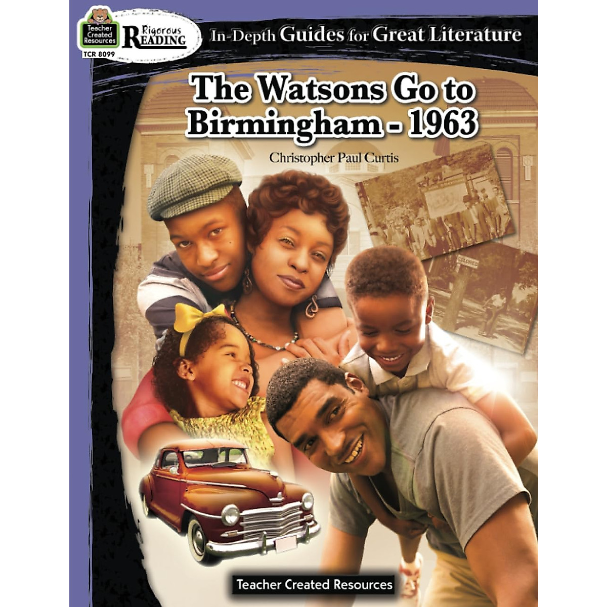 Rigorous Reading: The Watsons Go to Birmingham—1963 (In-Depth Guides for Great Literature), Grades 4–6 from Teacher Created Resources