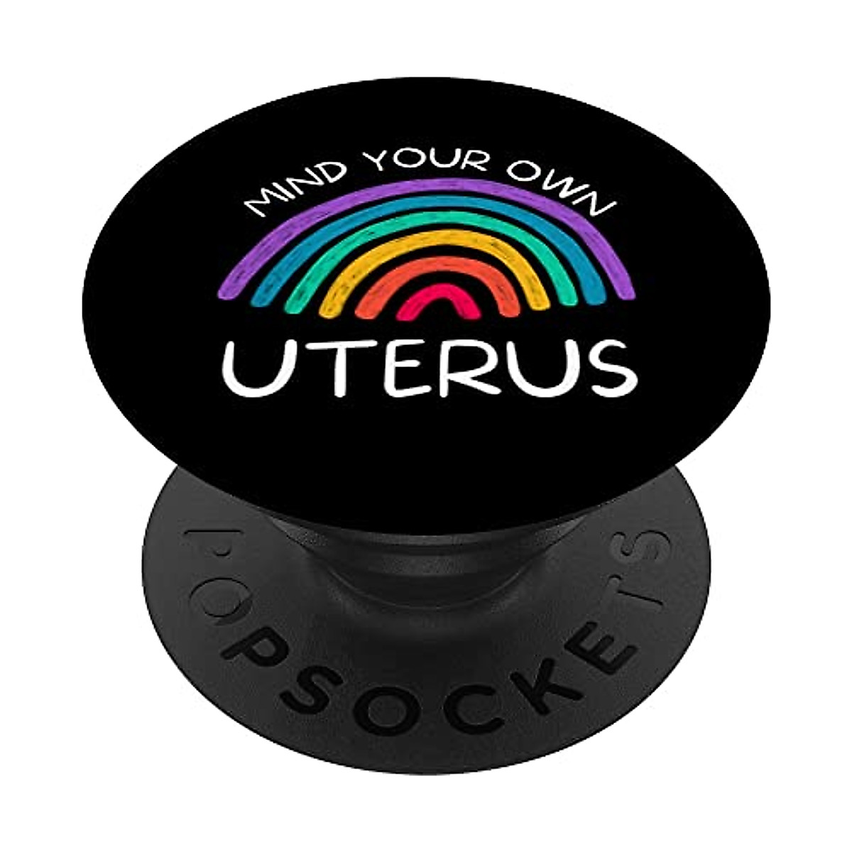 Mind Your Own Uterus Shirt Feminist Women's Rights PopSockets Swappable PopGrip