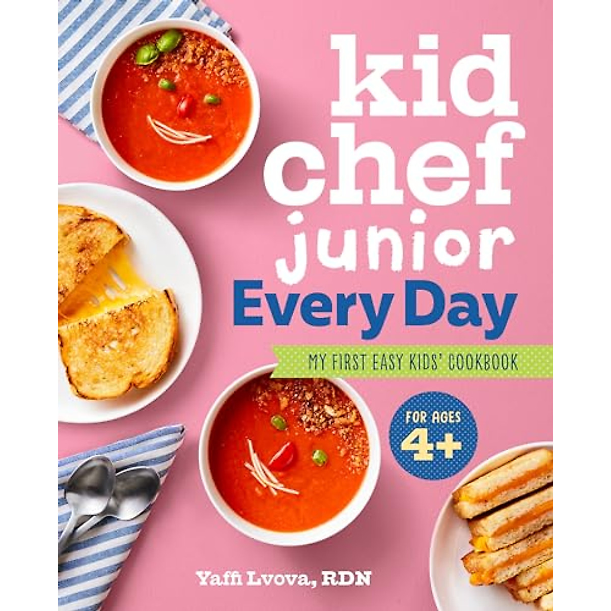Kid Chef Junior Every Day: My First Easy Kids' Cookbook