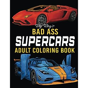 Bad Ass Super Cars Adult Coloring Book: Incredible Detailed Coloring Pages of Luxury Hyper Cars, Exotic Supercars, Sport cars, JUMBO Sized!