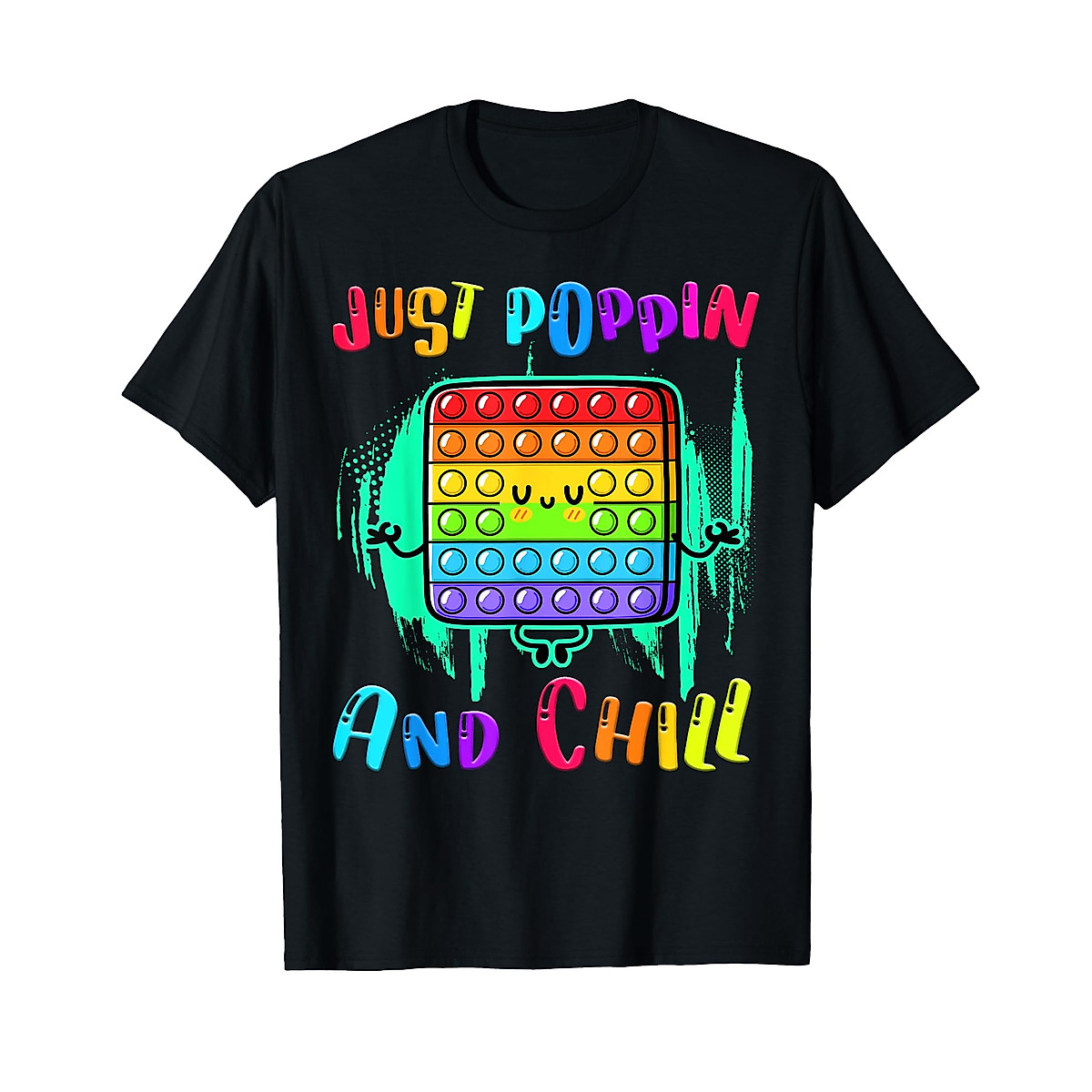 Pop It Rainbow Fidget Toy Just Poppin' and Chill T-Shirt