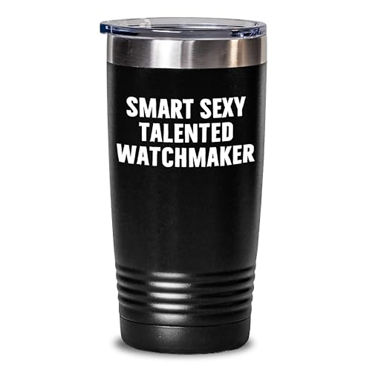 Watchmaker Gifts from Friends - Smart Sexy Talented Quote Tumbler for Mother's Day