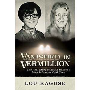 Vanished in Vermillion: The Real Story of South Dakota’s Most Infamous Cold Case