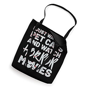 I Just Want To Pet Cats And Watch Horror Movies Tote Bag