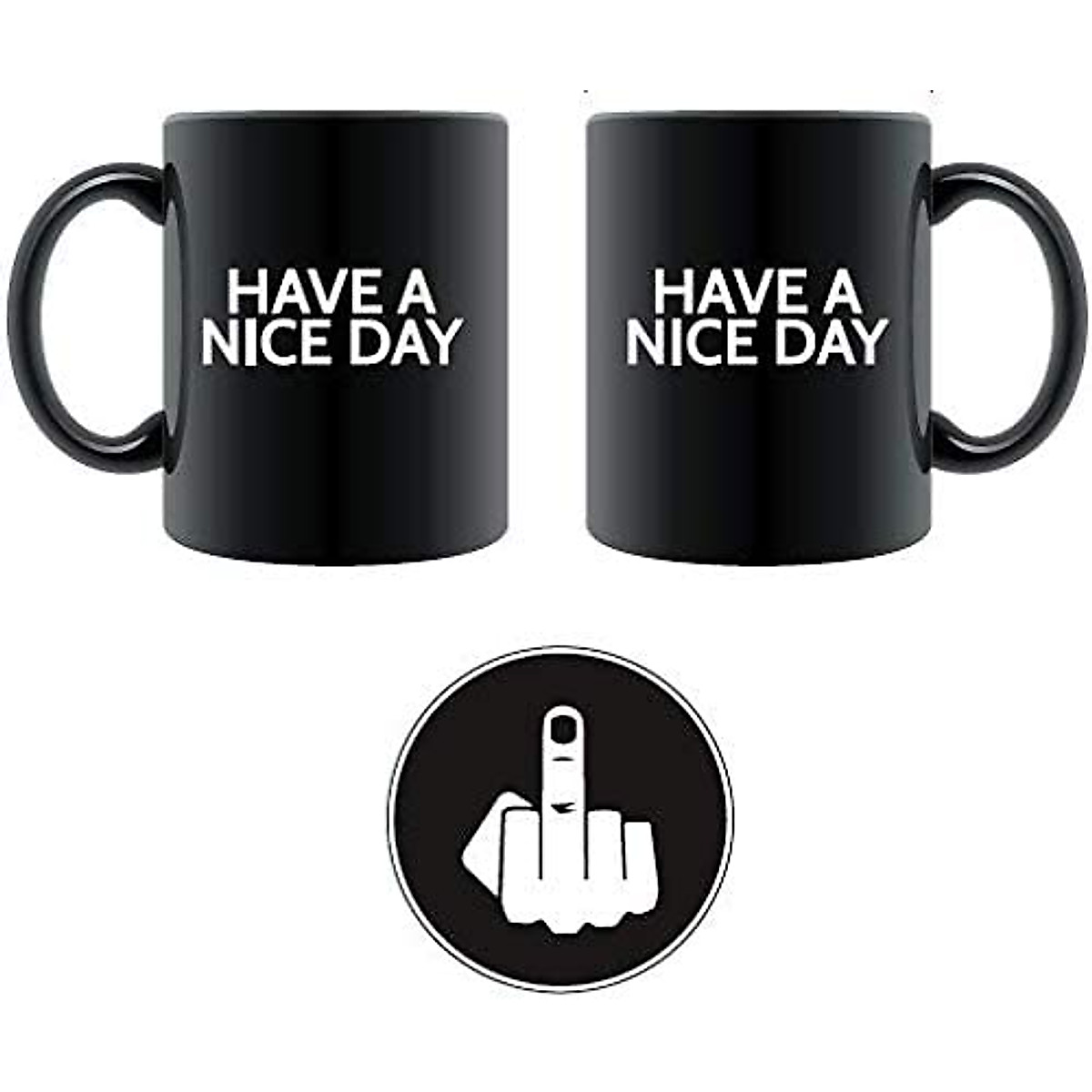 Funny Coffee Mug for Men and Women - Have A Nice Day Coffee Mug Middle Finger Bottom | Novelty Coffee Mugs - Flip Off Funny Mugs | Cool Mugs, Fun Mugs, Hilarious Coffee Mugs, Funny Coffee Cups