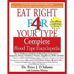 Eat Right for 4 Your Type: Complete Blood Type Encyclopedia