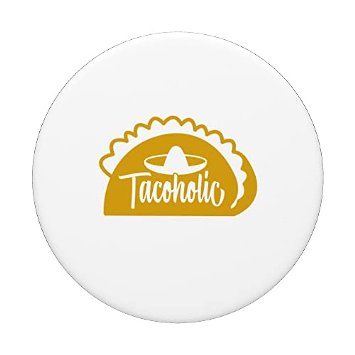 Tacoholic Taco Lover Cinco De Mayo Fiesta Party Mexican Joke PopSockets Swappable PopGrip