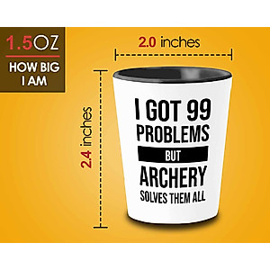 I got 99 problems Shot Glass 1.5oz - Archery Solves - Archery Shot Trainer Crossbow Compound Bow Hunting Arrow