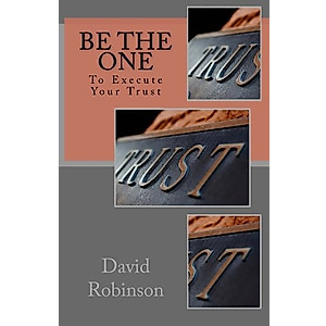 Be The One: To Execute Your Trust