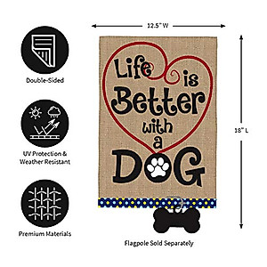 Evergreen Life's Better with A Dog Burlap Flag | 18 x 12.5 inches | Indoor Outdoor Weather Resistant | Puppy Pet Home House Garden Décor