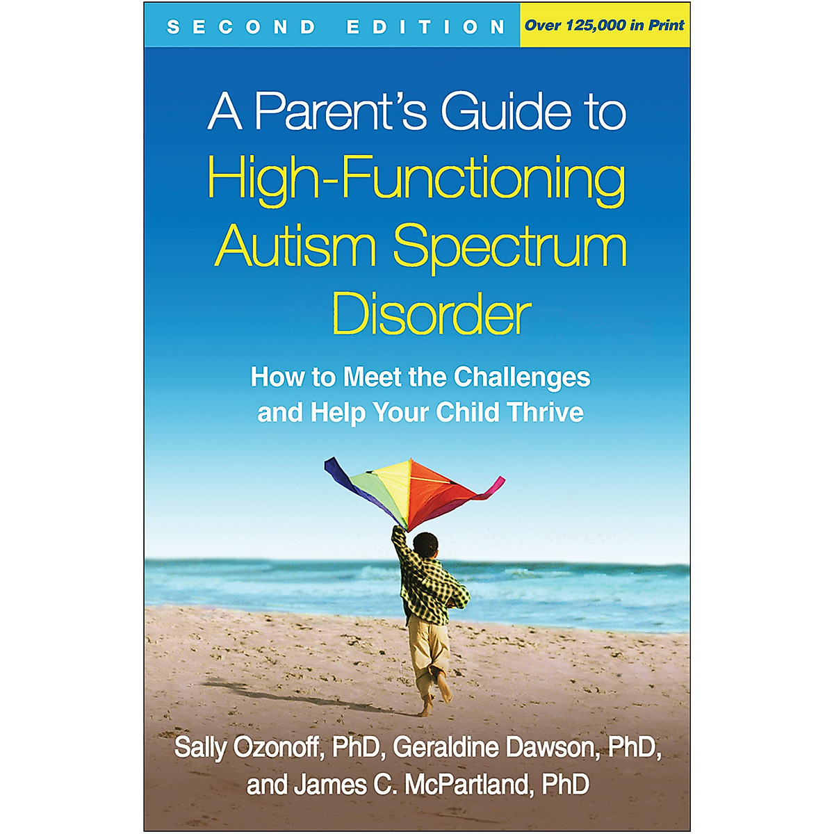 A Parent's Guide to High-Functioning Autism Spectrum Disorder: How to Meet the Challenges and Help Your Child Thrive