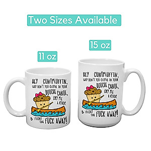DashaAlexander Funny Cuntmuffin Ceramic Mug, Hey Cuntmuffin, Why Don't you Climb in you Douche Canoe Mug, Gifts for Adults, Coffee Mug, Valentines Day, Birthday, Christmas, Best Friend, Mom, 11oz