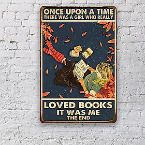 AXCISXK Once Upon A Time There was A Girl Who Really Loved Books Poster Bar Sign for Home Bar Gifts Metal Signs Tin Plaques for Home Pub Man Cave Garden Bars 8x12inch
