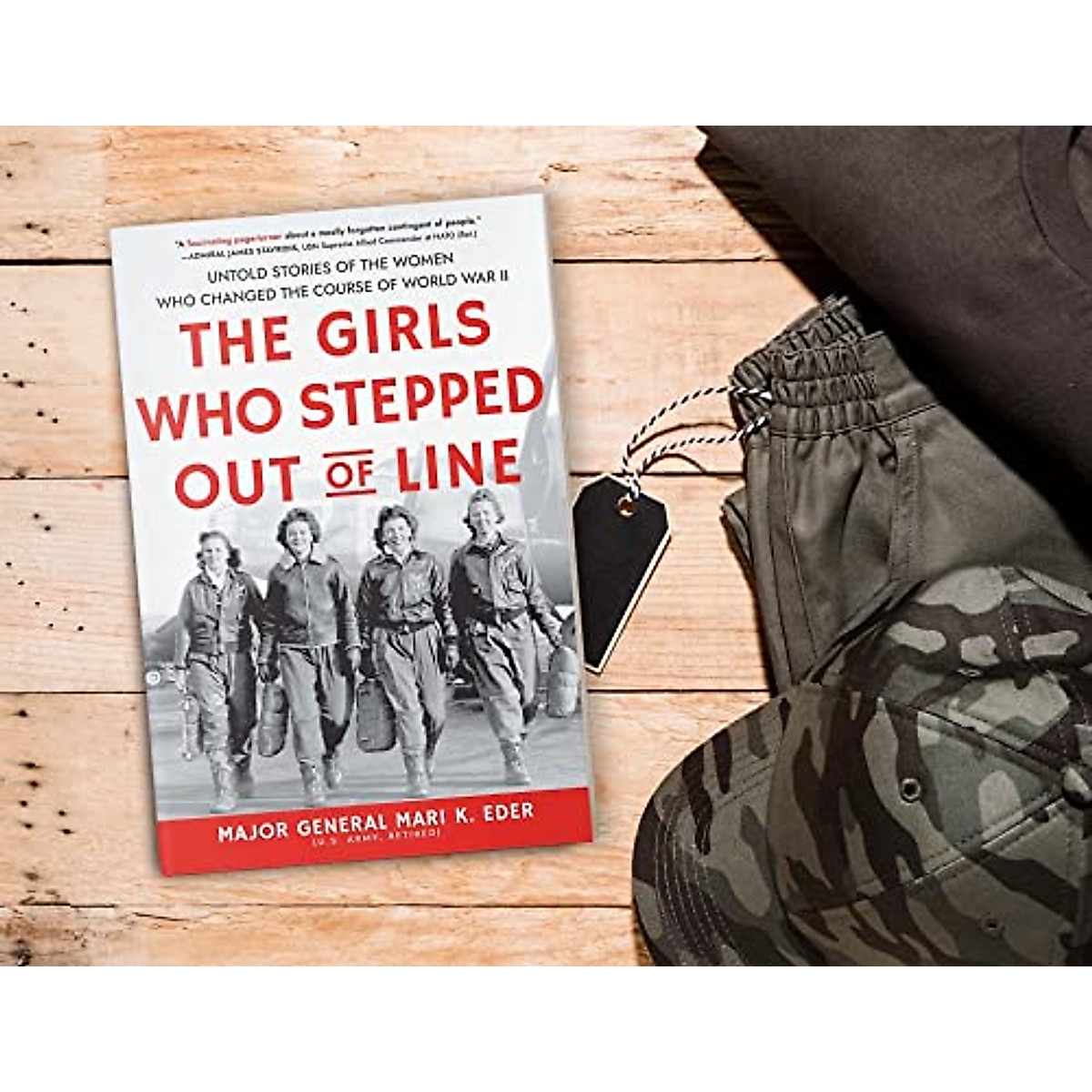 The Girls Who Stepped Out of Line: Untold Stories of the Women Who Changed the Course of World War II