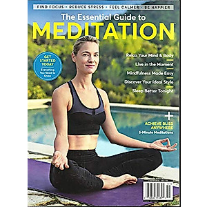 THE ESSENTIAL GUIDE TO MEDITATION, GET STARTED TODAY * SPECIAL EDITION, 2020