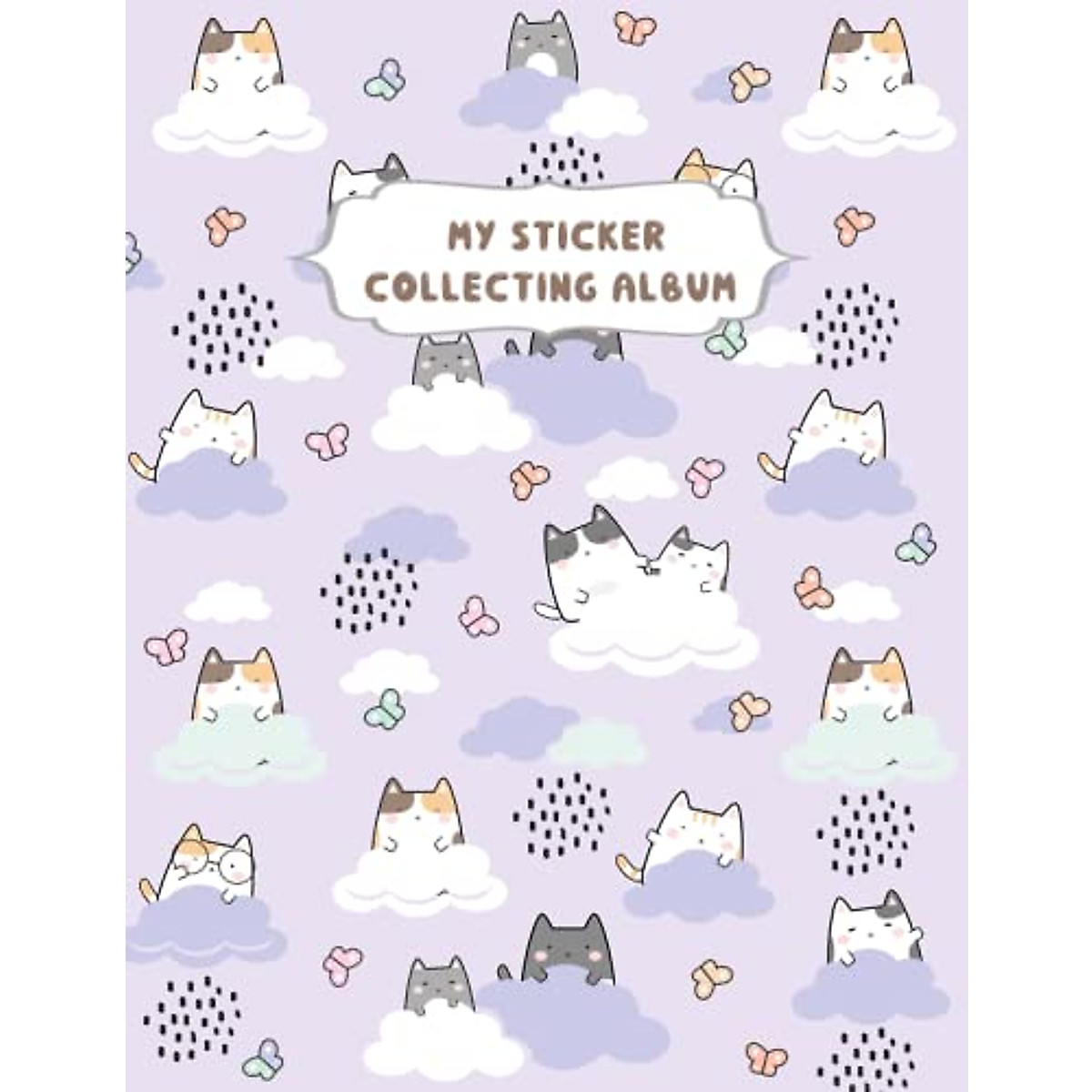 My Sticker Collecting Album: Cute Cats Kawaii Large Blank Sticker Book and Journal for Girls and Artist Kids , 110 Pages of "8.5 x 11".