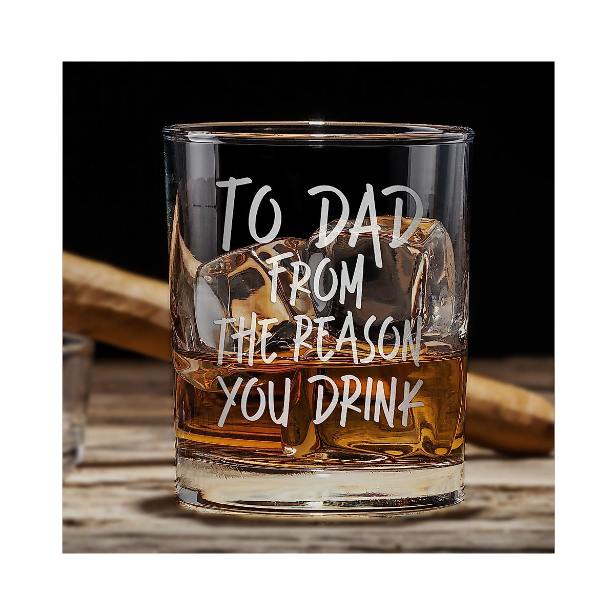 Promotion & Beyond TO DAD FROM THE REASON YOU DRINK Whiskey Glass - Funny Gift for Dad Uncle Grandpa From Daughter Son Wife - Father's Day