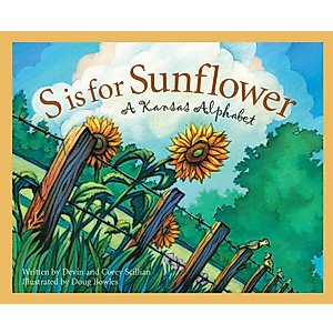 S is for Sunflower: A Kansas Alphabet (Discover America State by State)