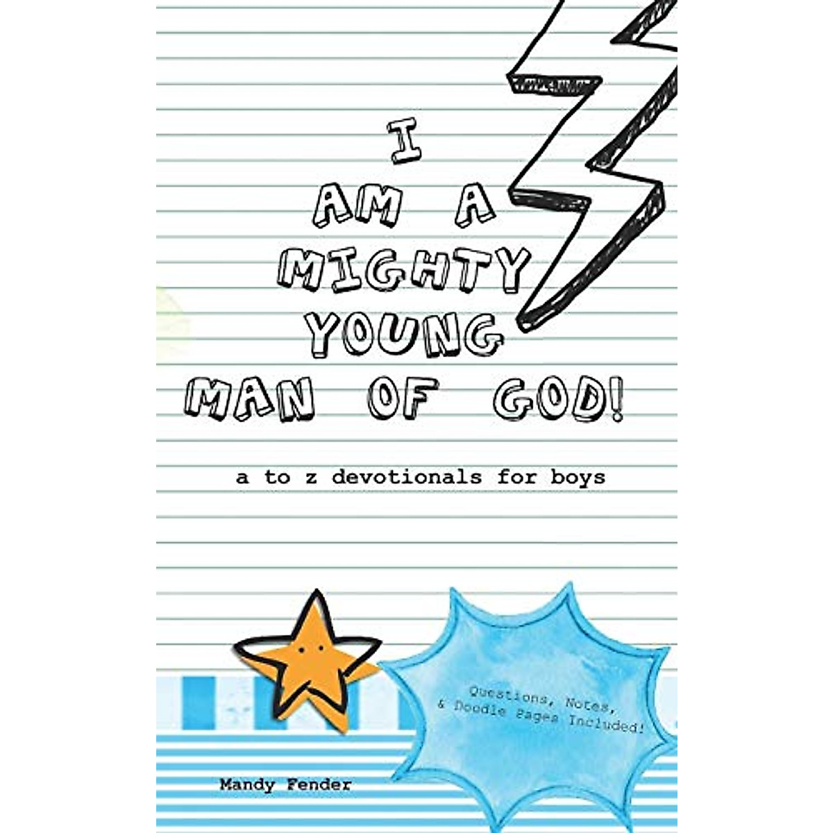 I Am A Mighty Young Man of God!: Devotionals for boys ages 7 to 11 - Mighty Young Man of God Devotionals - A to Z who God wants me to be! - Bible Study for Boys