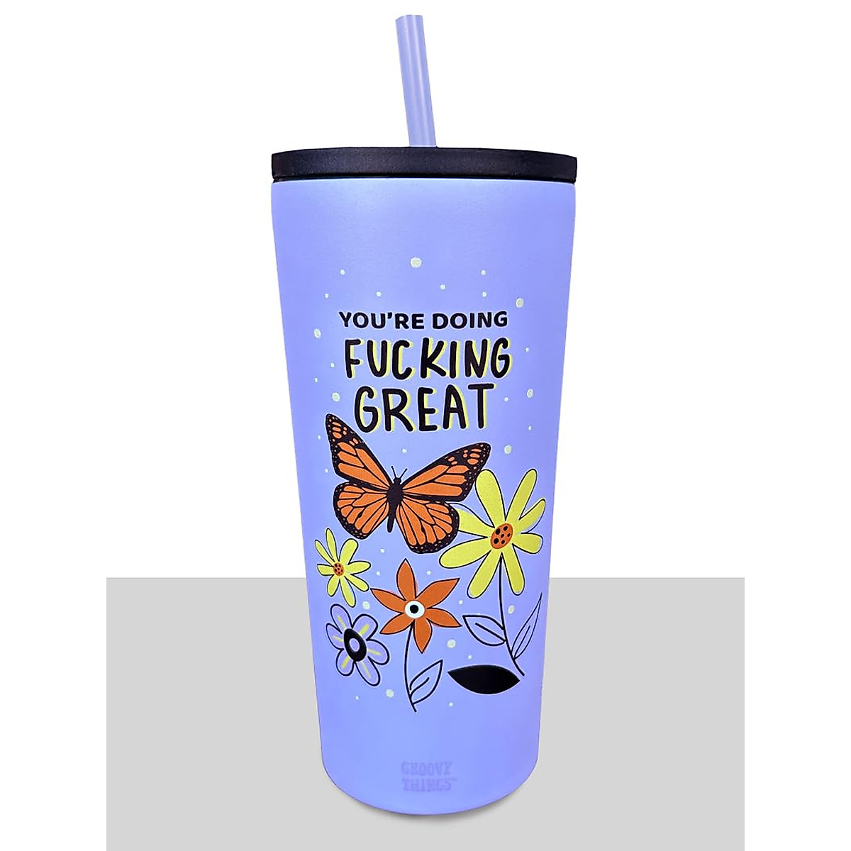 Groovy Things co Everything is Alright Tumbler (Your Doing Fucking Great Tumbler)