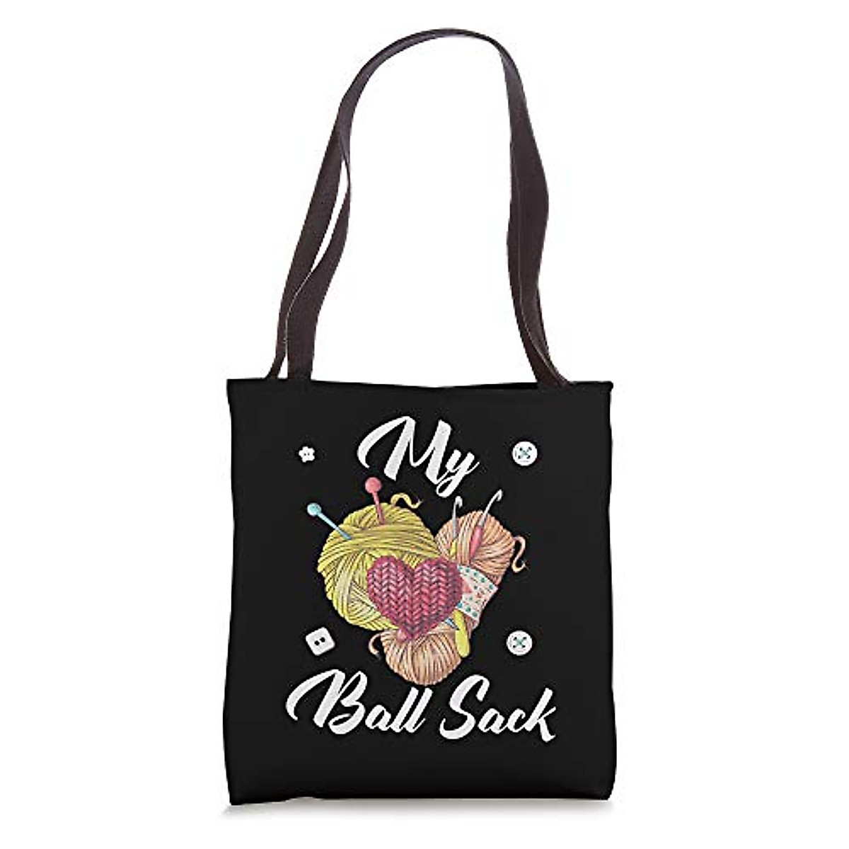 My Ball Sack | Funny Knitting Yarn Crochet Supplies Storage Tote Bag