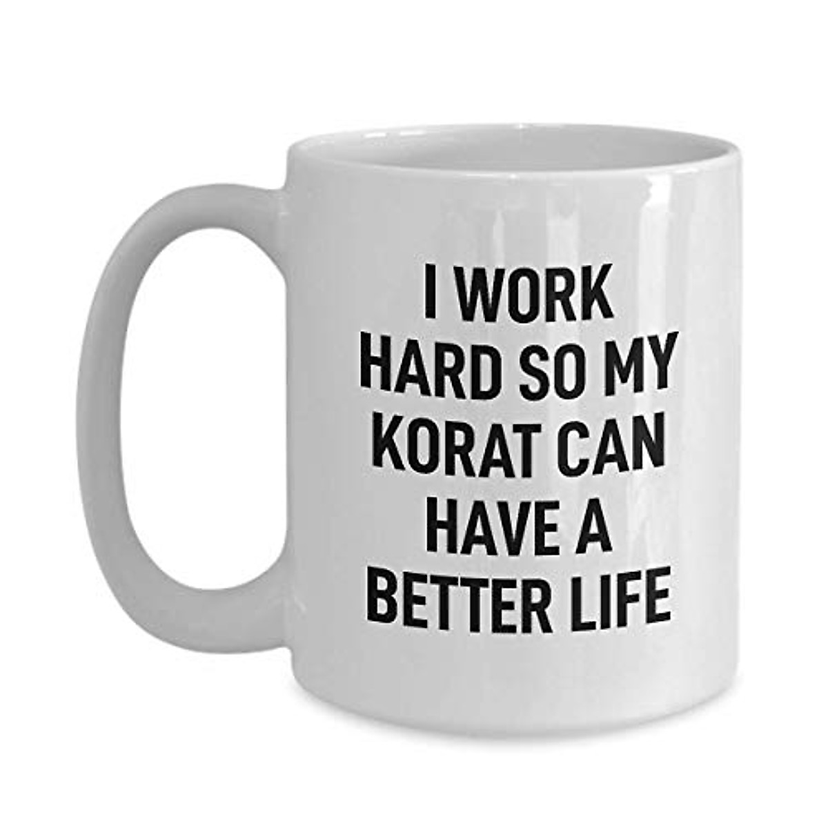 Korat Coffee Mug Tea Cup Funny Mug for Cat Owner I Work Hard for My Cat Mug for Men and Women
