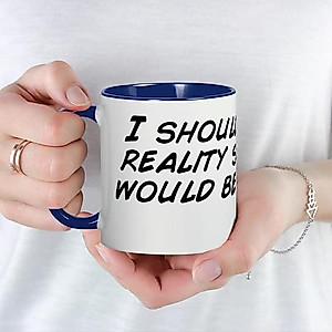 CafePress I Should Be In A Reality Show!! I Would Mug Ceramic Coffee Mug, Tea Cup 11 oz
