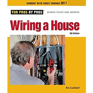 Wiring a House: 5th Edition (For Pros By Pros)