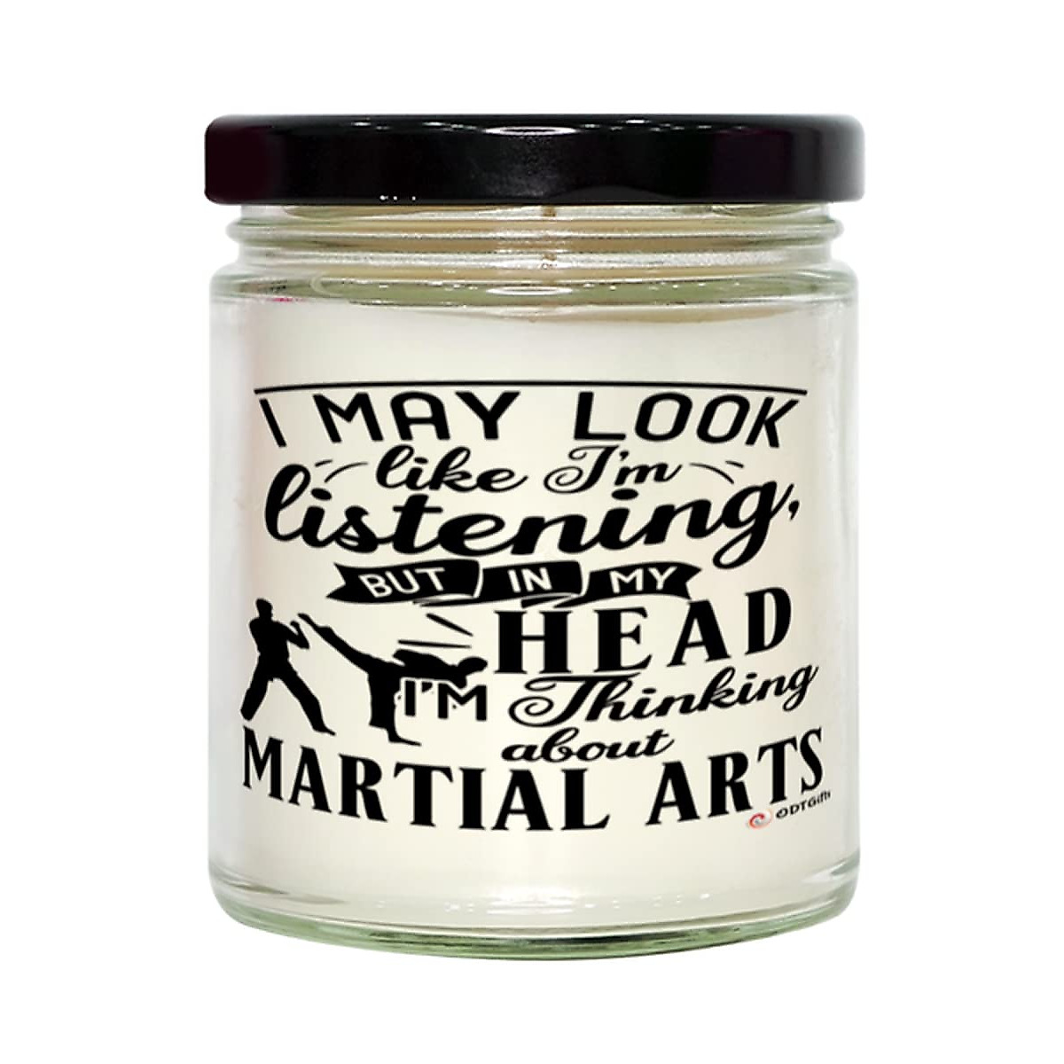 Funny Martial Arts Candle I May Look Like I'm Listening But in My Head I'm Thinking About Martial Arts 9oz Vanilla Scented Soy Wax Candles