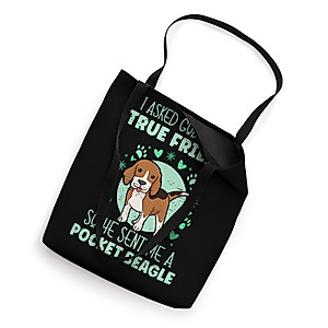 I Asked God For A True Friend So He Sent Me A Pocket Beagle Tote Bag
