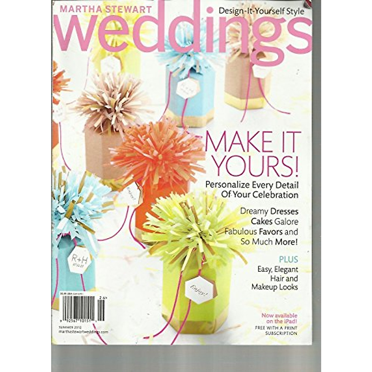 MARTHA STEWART, WEDDINGS,SUMMER, 2012(MAKE IT YOURS !) DESIGN-IT YOURSELF STYLE