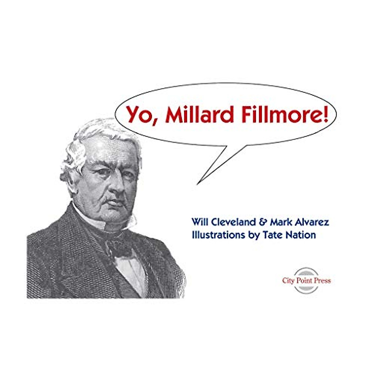 Yo, Millard Fillmore! 2021 Edition: (and all those other presidents you don't know)