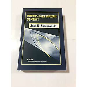 Hypersonic and High-Temperature Gas Dynamics, Second Edition (AIAA Education Series)