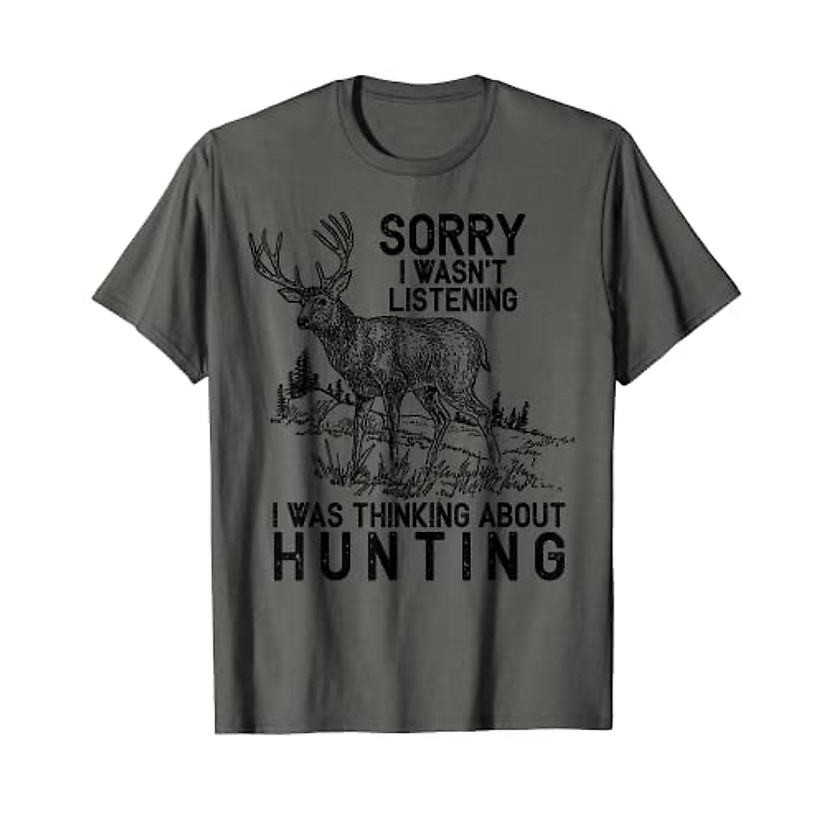 Hunting - Deer Funny Quote Hunter Gift T-Shirt